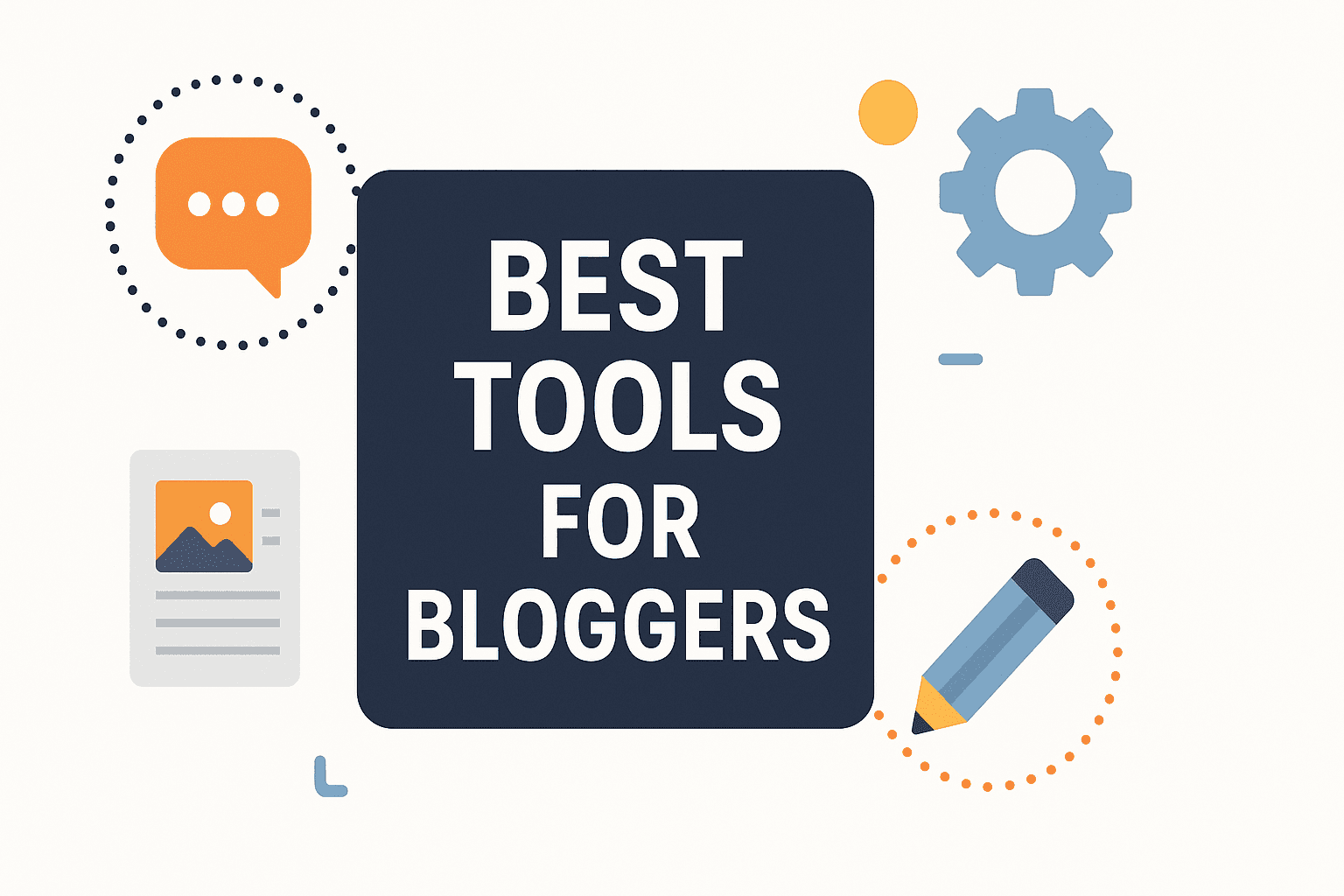 Top Picks: Best Tools For Bloggers To Elevate Your Craft